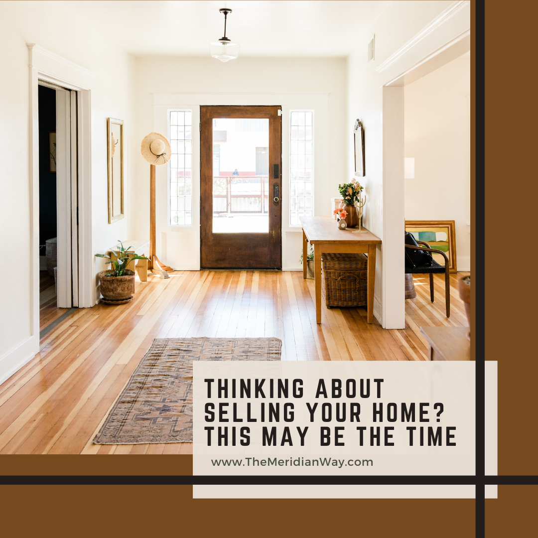 Thinking about selling your home? This may be the time - The Meridian ...