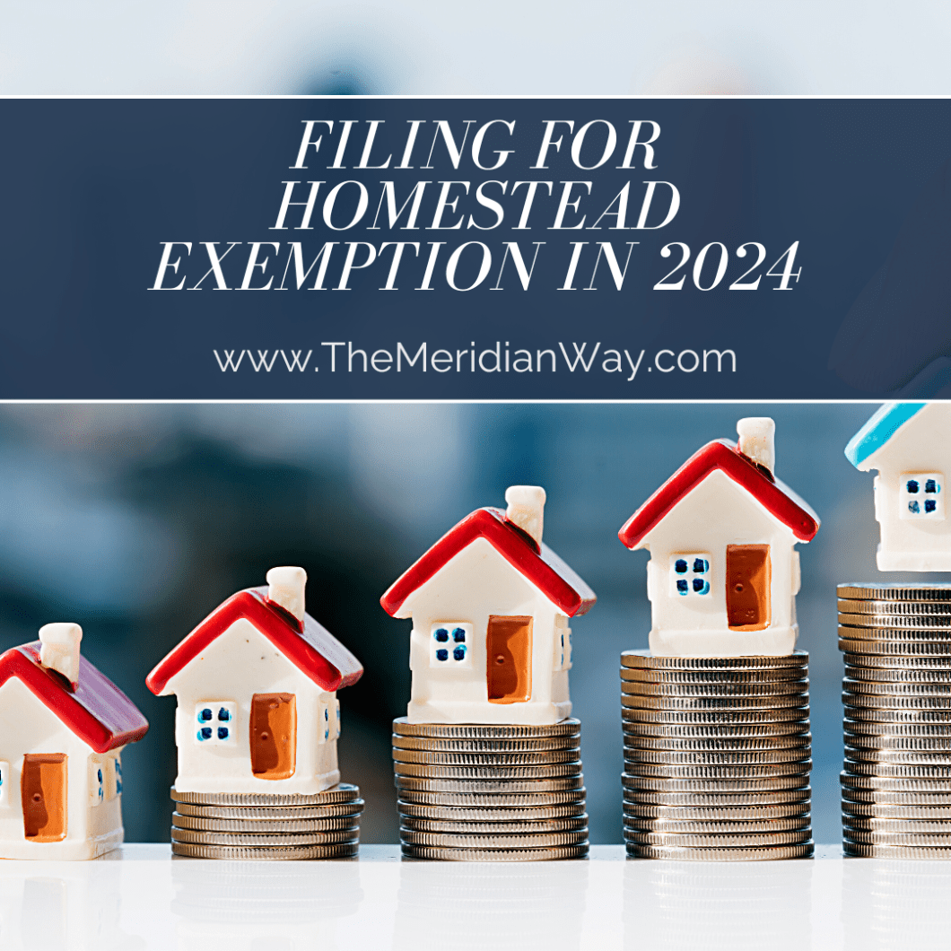 FILING FOR HOMESTEAD EXEMPTION IN 2024 - The Meridian Real Estate Group ...